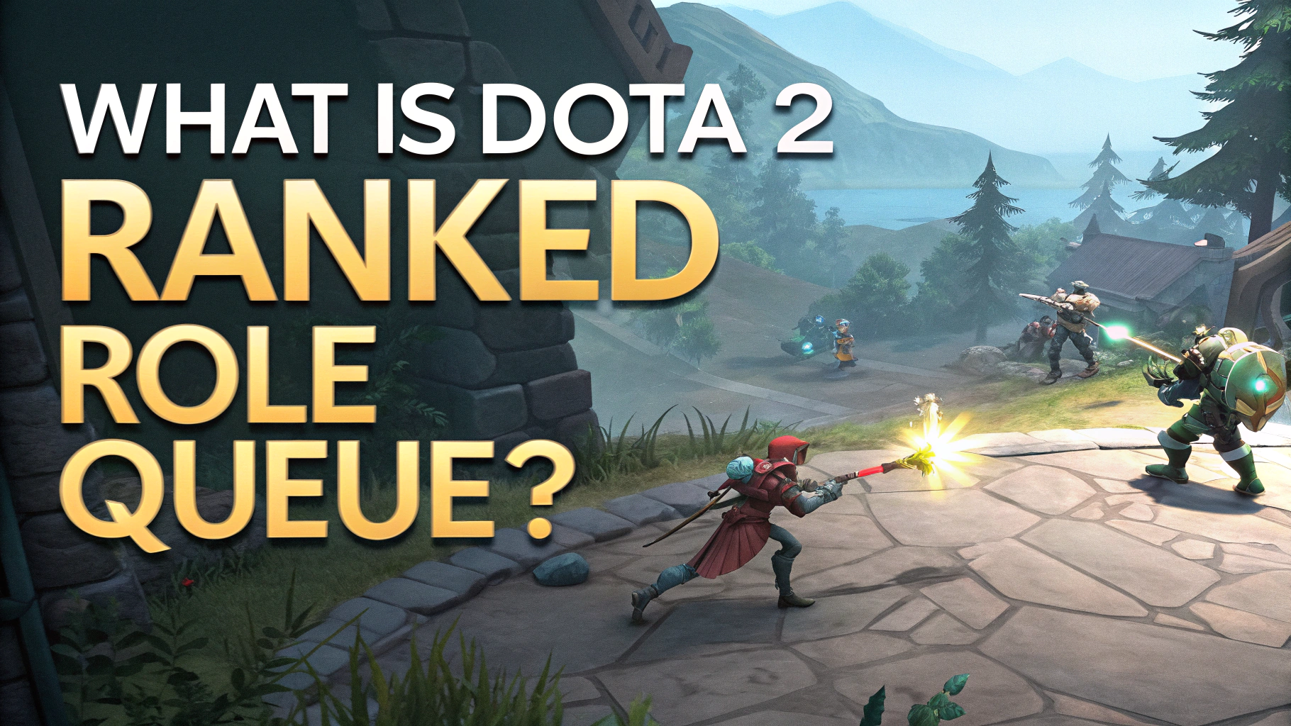 What Is Dota 2 Ranked Role Queue? ⇒ Learn How It Works